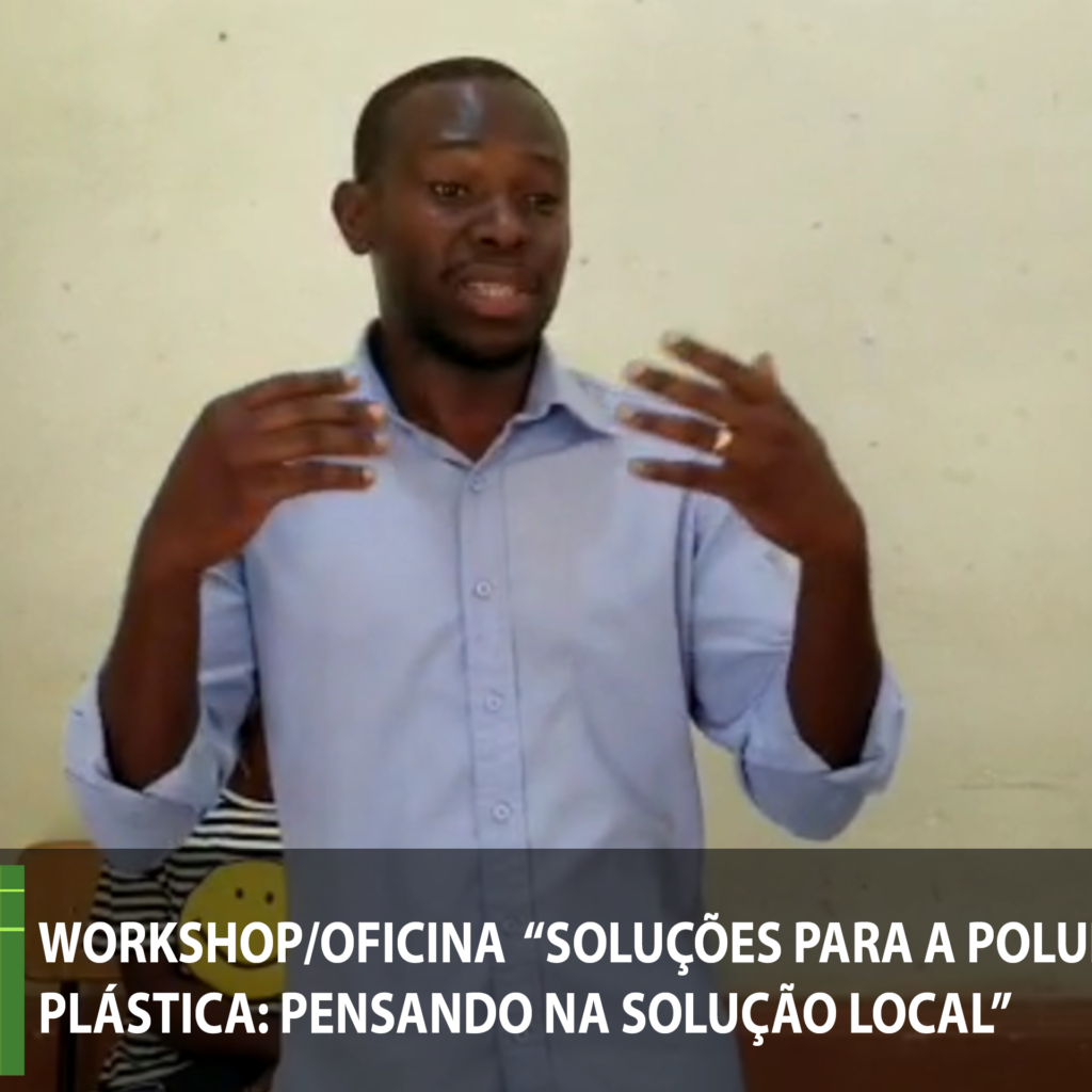 WORKSHOP/OFICINA: “SOLUÇÕES PARA A POLUIÇÃO PLÁSTICA: PENSANDO NA ...